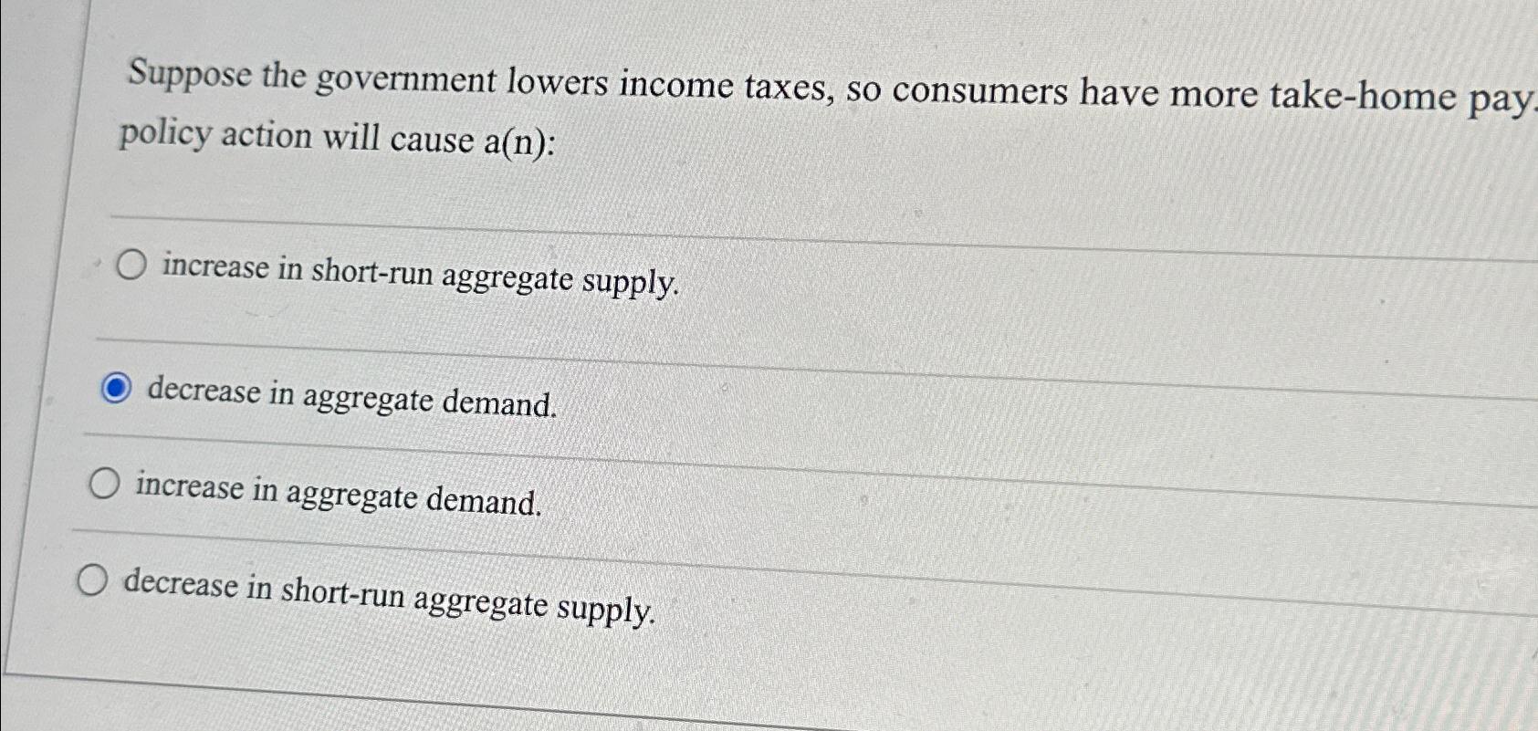 Solved Suppose the government lowers income taxes, so | Chegg.com