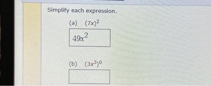 Solved Simplify each expression. (a) (7x)2 (b) (3x3)0 | Chegg.com