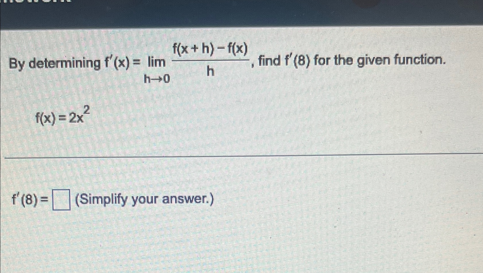 Solved By determining f'(x)=limh→0f(x+h)-f(x)h, ﻿find f'(8) | Chegg.com