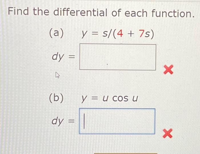 Solved Find the differential of each function. y = s/(4 + | Chegg.com