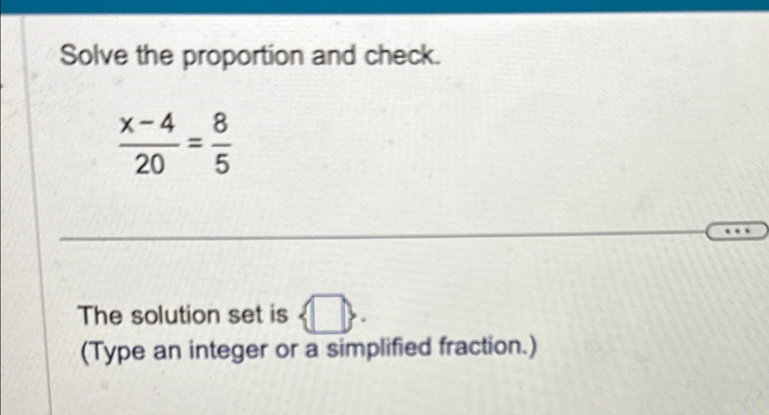 Solved Solve the proportion and check.x-420=85The solution | Chegg.com