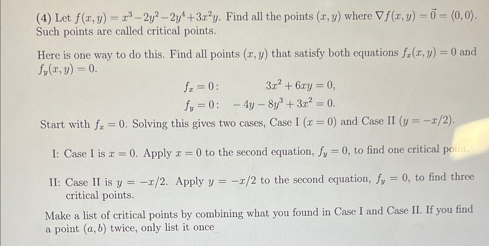 Solved (4) ﻿Let f(x,y)=x3-2y2-2y4+3x2y. ﻿Find all the points | Chegg.com