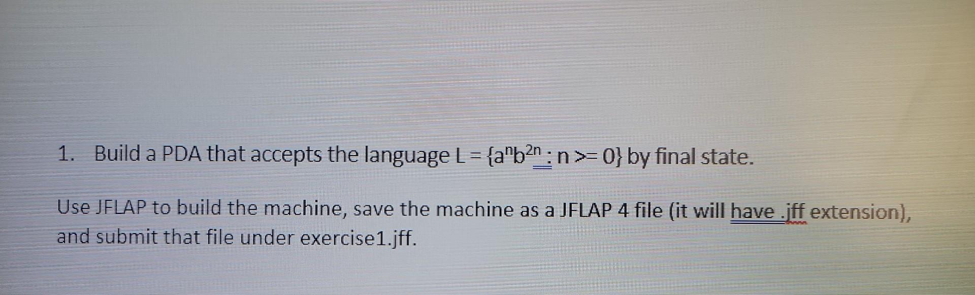 Solved Use JFLAP to build the machine, save the machine as a | Chegg.com