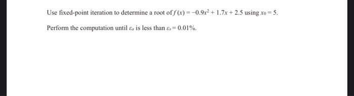 Solved Use fixed-point iteration to determine a root of | Chegg.com