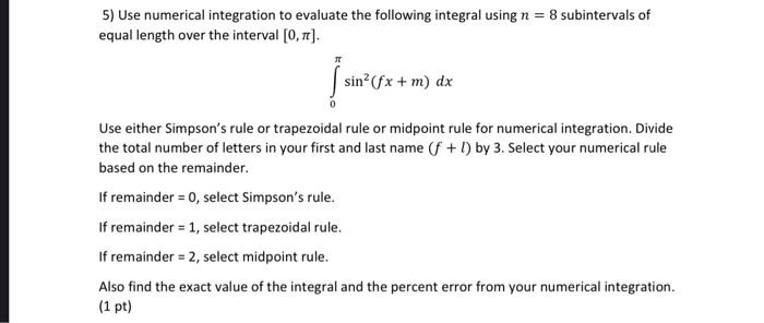 Solved 5) Use numerical integration to evaluate the | Chegg.com