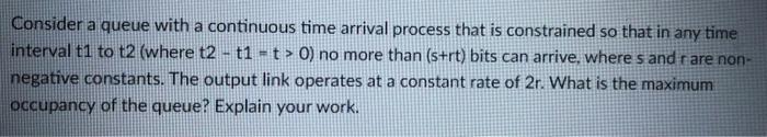 Solved Consider a queue with a continuous time arrival | Chegg.com