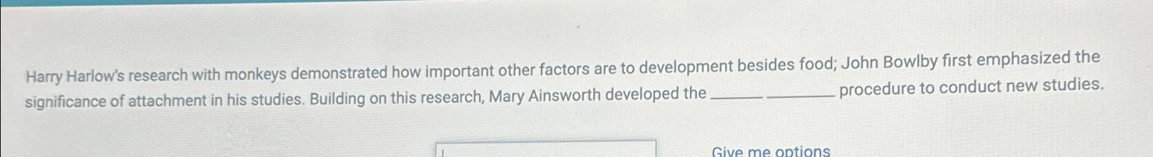 Solved Harry Harlow's research with monkeys demonstrated how | Chegg.com