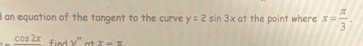 Solved Find an equation of the tangent to the curve y=2sin3x | Chegg.com