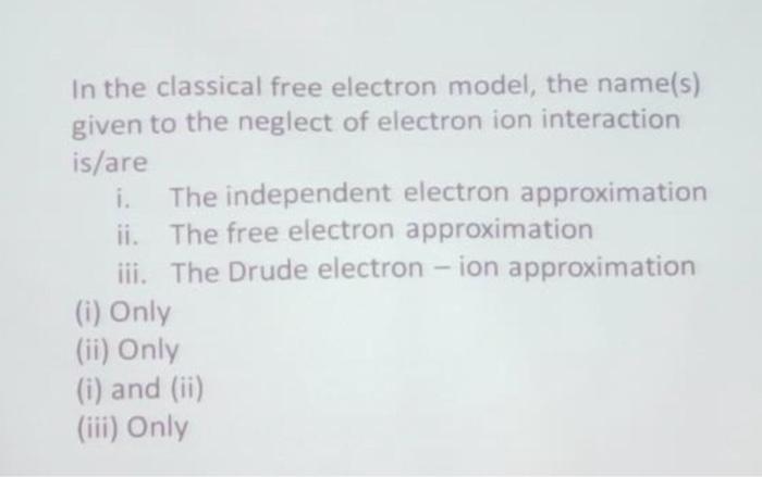 Solved In the classical free electron model, the name(s) | Chegg.com