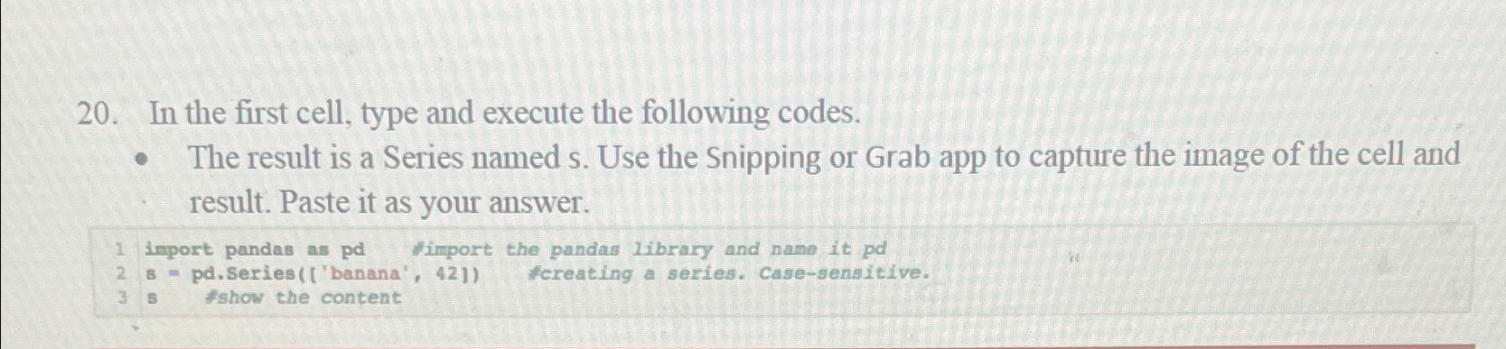 Solved In the first cell, type and execute the following | Chegg.com
