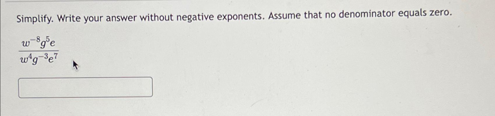 Solved Simplify. Write your answer without negative | Chegg.com