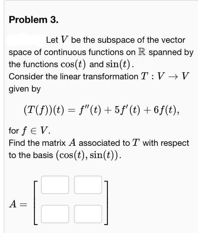 Solved Let V be the subspace of the vector space of | Chegg.com