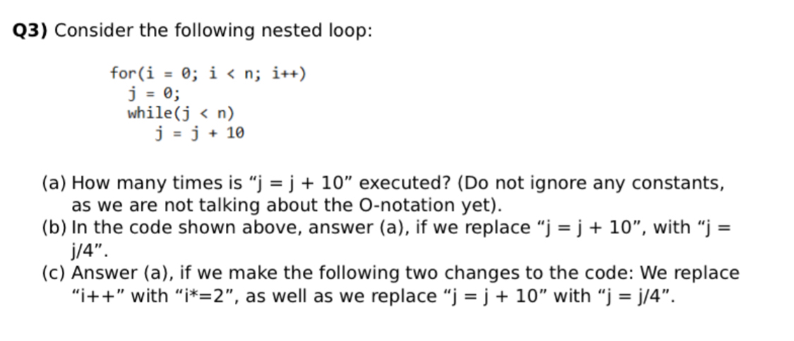 Solved Q3) ﻿Consider the following nested loop:(a) ﻿How many | Chegg.com