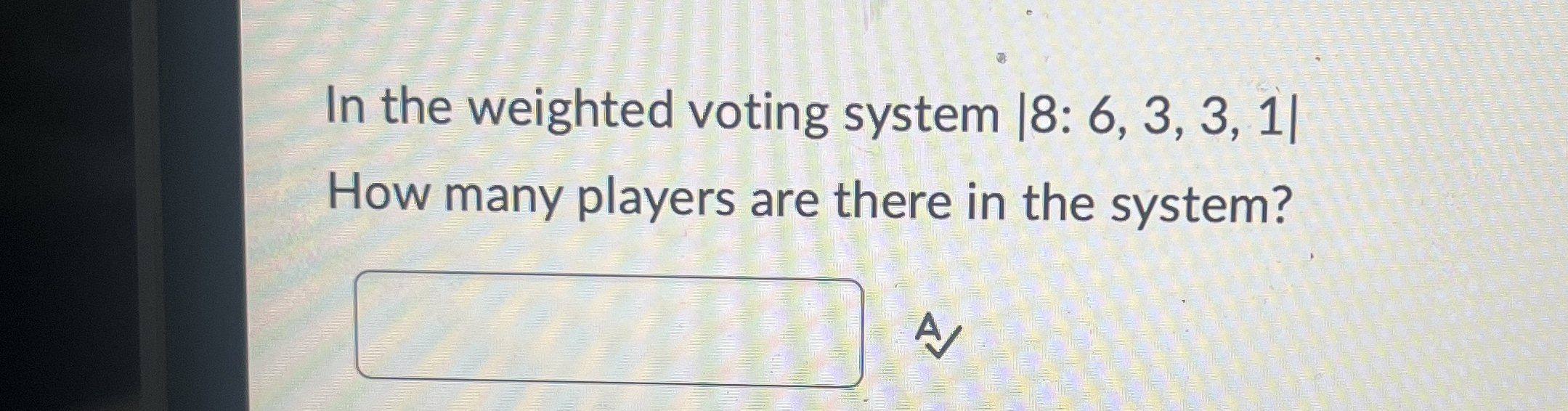 Solved In the weighted voting system |8:6,3,3,1| ﻿How many | Chegg.com