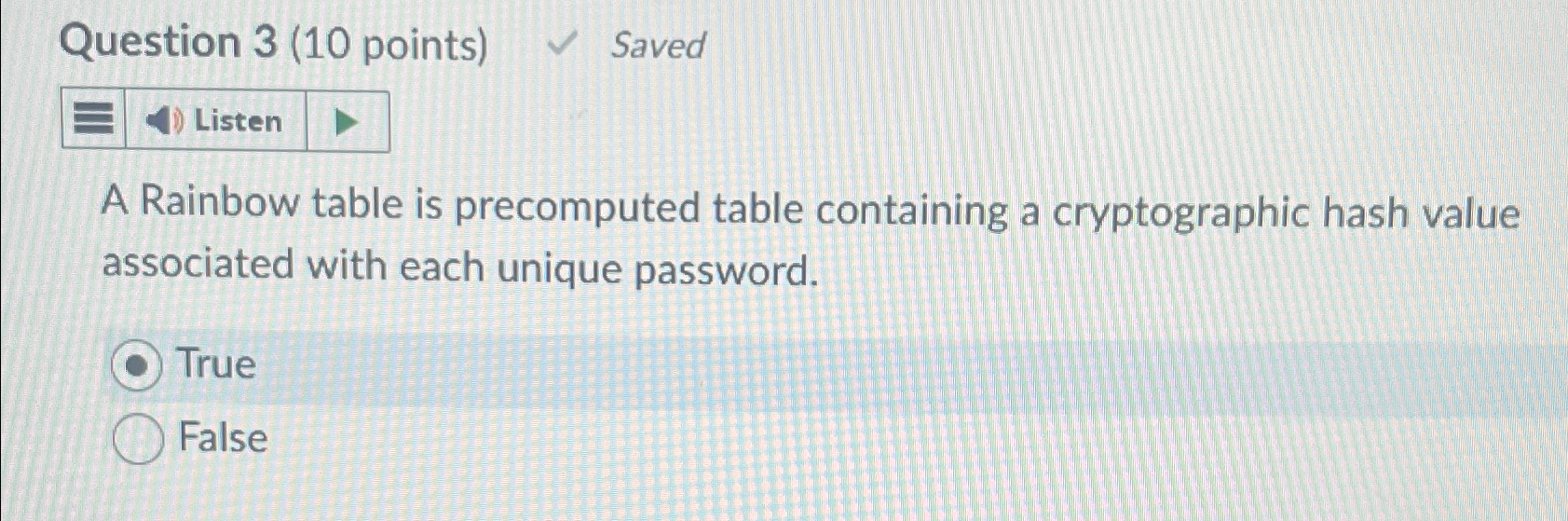 Solved Question 3 (10 points) Saved A Rainbow table is | Chegg.com Solved Question 3 (10 points) Saved A Rainbow table is | Chegg.com