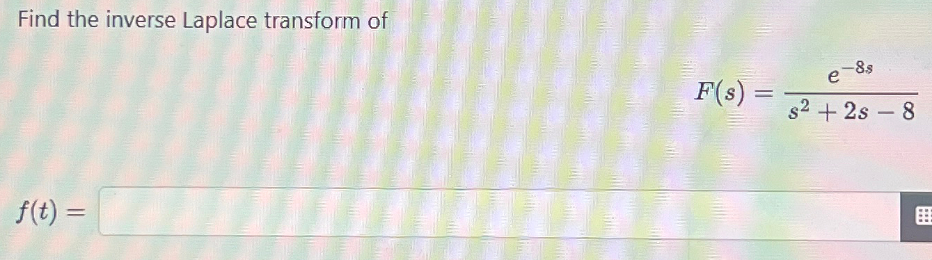 Solved Find the inverse Laplace transform | Chegg.com