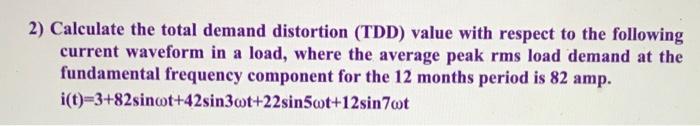 Solved 2) Calculate the total demand distortion (TDD) value | Chegg.com