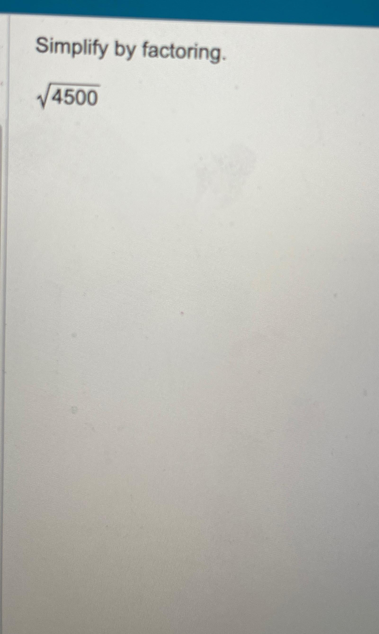 Solved Simplify by factoring.45002 | Chegg.com