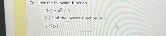 Solved Consider the following function. f(x)=x3+3 (a) Find | Chegg.com