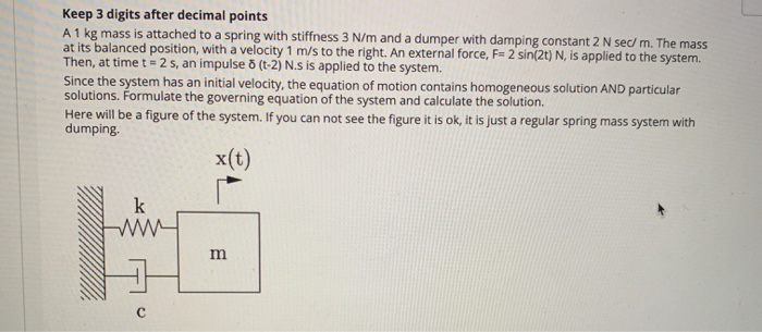 Solved Keep 3 digits after decimal points A 1 kg mass is | Chegg.com