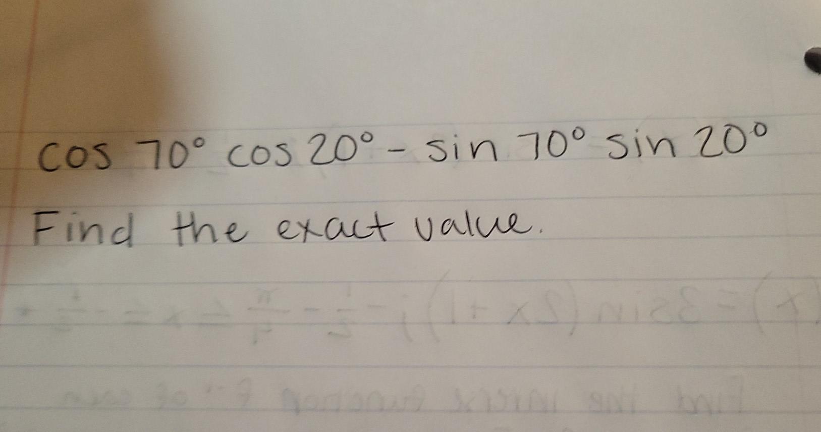 Solved cos 70° cos 20° - sin 70° sin 200 Find the exact | Chegg.com