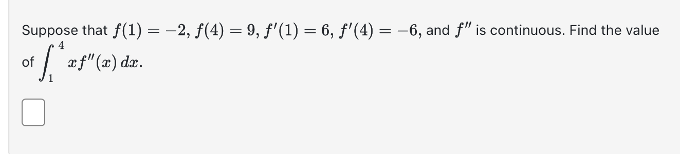 Solved Suppose that f(1)=-2,f(4)=9,f'(1)=6,f'(4)=-6, ﻿and | Chegg.com