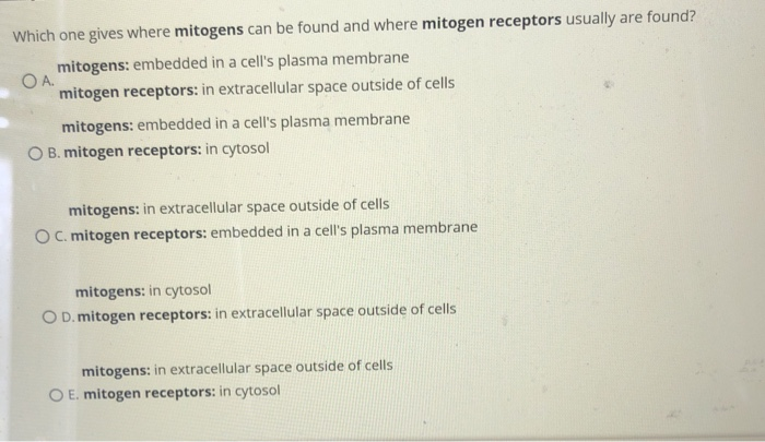 Solved Which one gives where mitogens can be found and where | Chegg.com