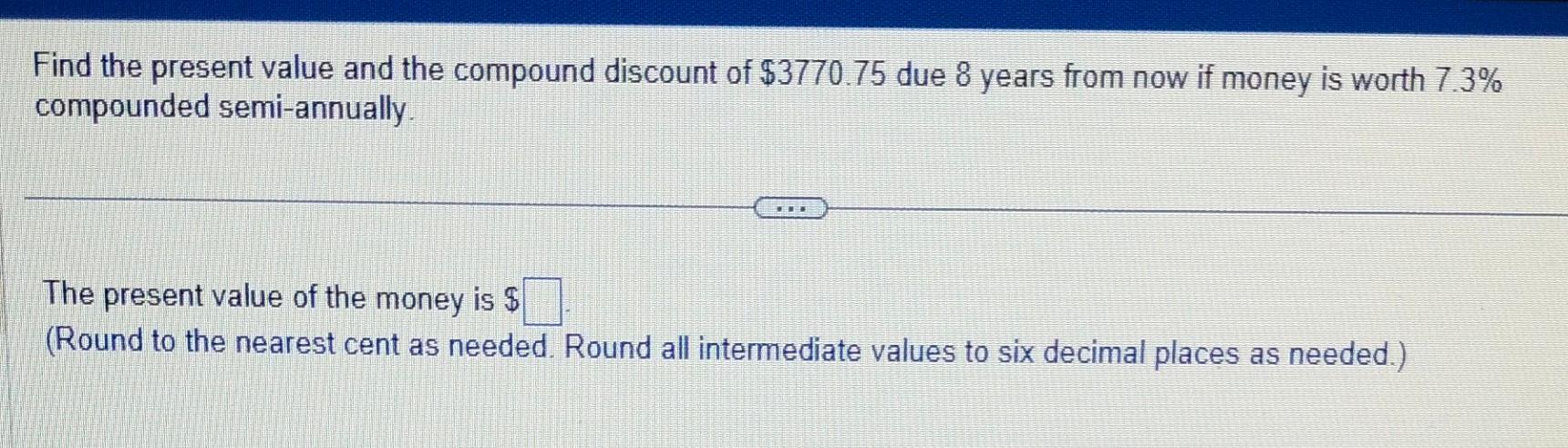 Solved Find the present value and the compound discount of | Chegg.com