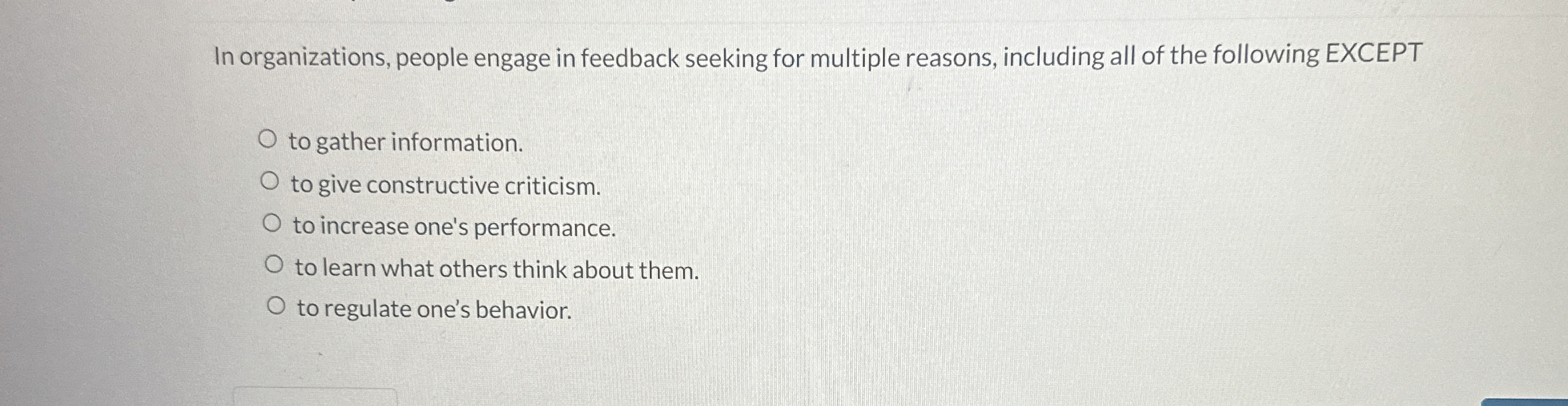 Solved In organizations, people engage in feedback seeking | Chegg.com