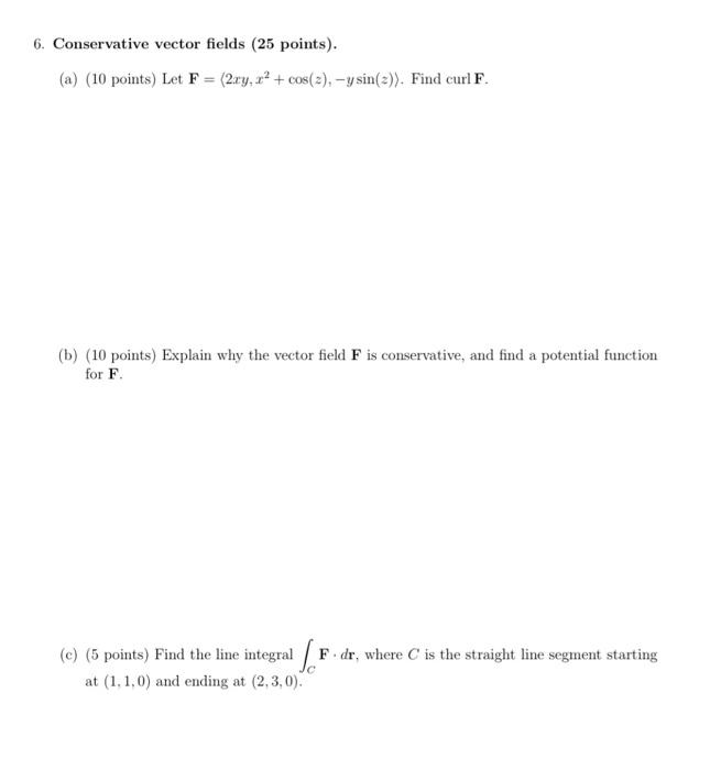 Solved (a) (10 points) Let F= 2xy,x2+cos(z),−ysin(z) . Find | Chegg.com