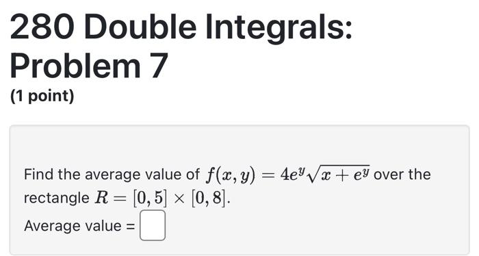Solved 280 Double Integrals: Problem 7 (1 point) Find the | Chegg.com