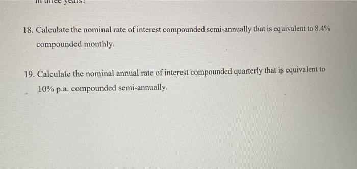 Solved 18. Calculate the nominal rate of interest compounded | Chegg.com