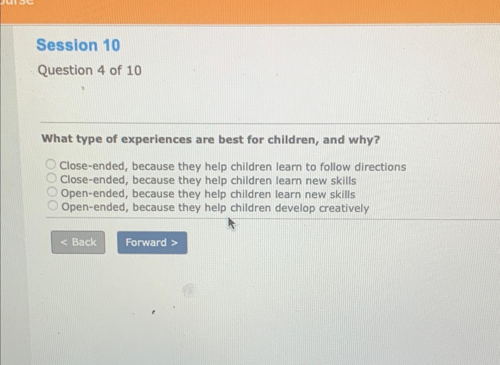 Solved Session 10Question 4 ﻿of 10What type of experiences | Chegg.com
