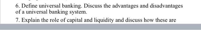 Solved 6. Define universal banking. Discuss the advantages | Chegg.com