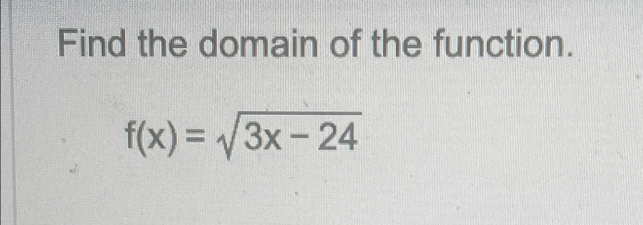 Solved Find The Domain Of The Function F X 3x 242