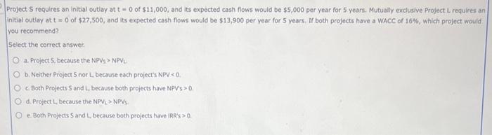 Solved Project 5 requlres an initial outlay at t=0 of | Chegg.com