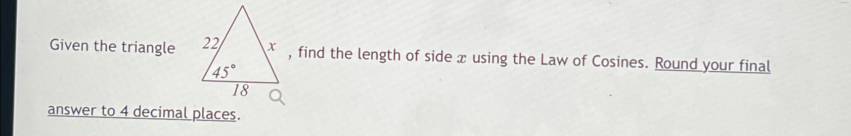 Solved Given the triangle find the length of side x ﻿using | Chegg.com