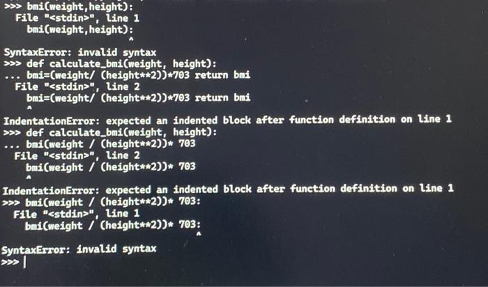 Solved ≫ bmi(weight, height): File "≫ def | Chegg.com