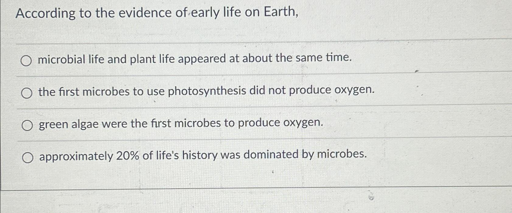Solved According to the evidence of early life on | Chegg.com