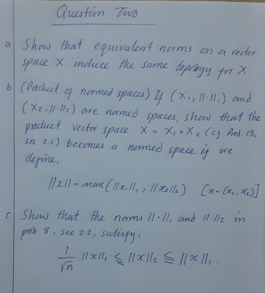 Solved Question Two al show that equivalent norms on a | Chegg.com