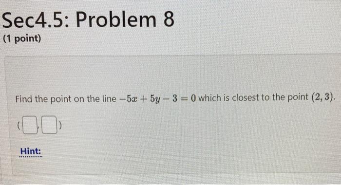 Solved Find the point on the line −5x+5y−3=0 which is | Chegg.com