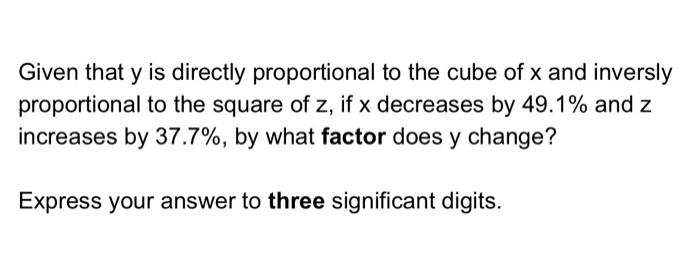 Solved Given that y is directly proportional to the cube of | Chegg.com