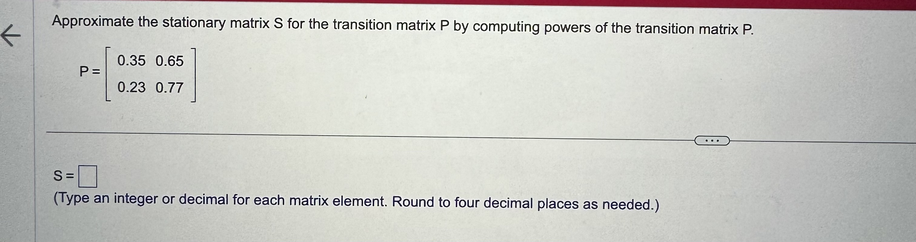 Solved Approximate the stationary matrix S ﻿for the | Chegg.com