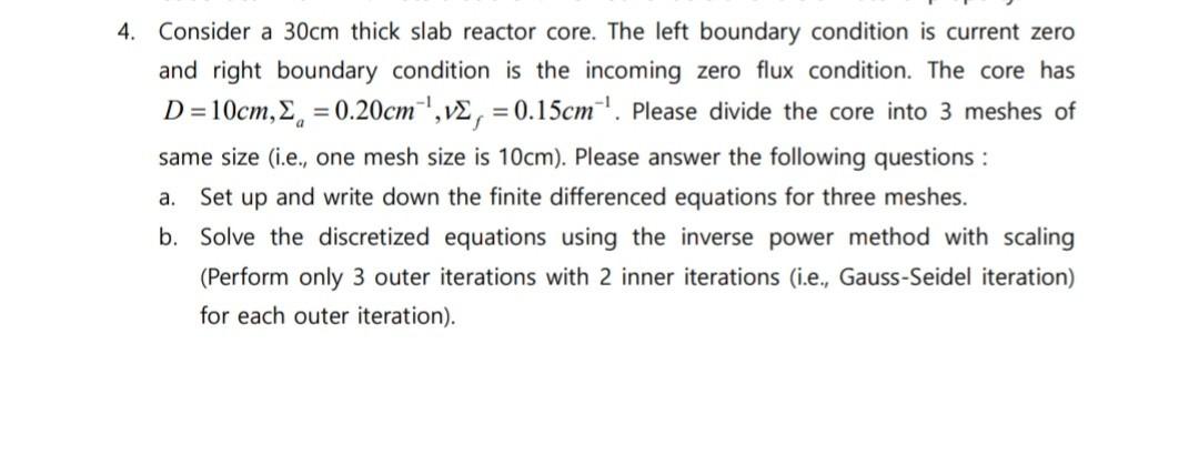 Solved 4. Consider a 30cm thick slab reactor core. The left | Chegg.com