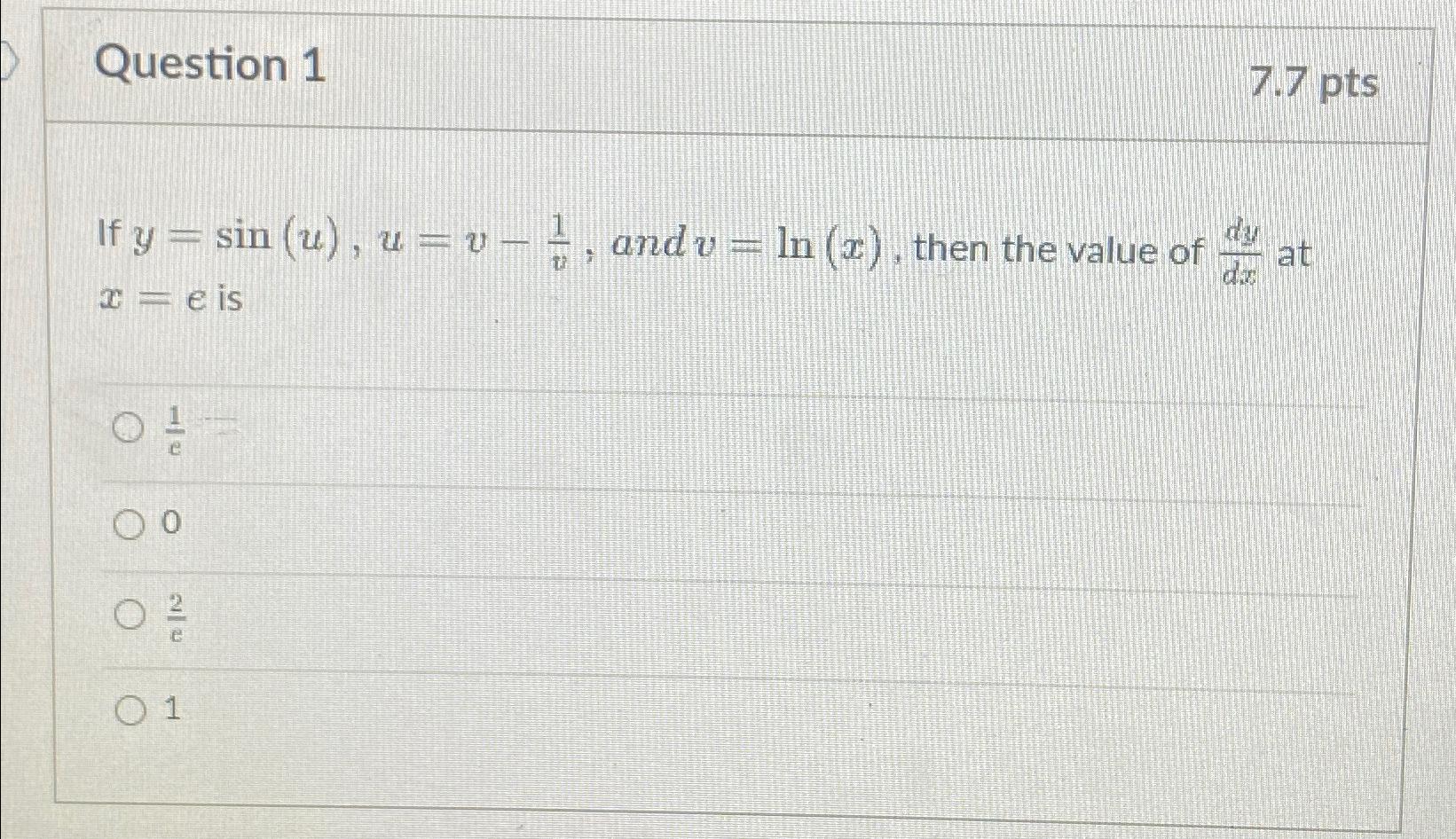 Solved Question 17.7 ﻿ptsIf y=sin(u),u=v-1v, ﻿and v=ln(x), | Chegg.com