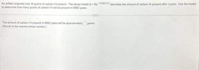 Solved An artifact oniginally had 16 grams of carbon-14 | Chegg.com