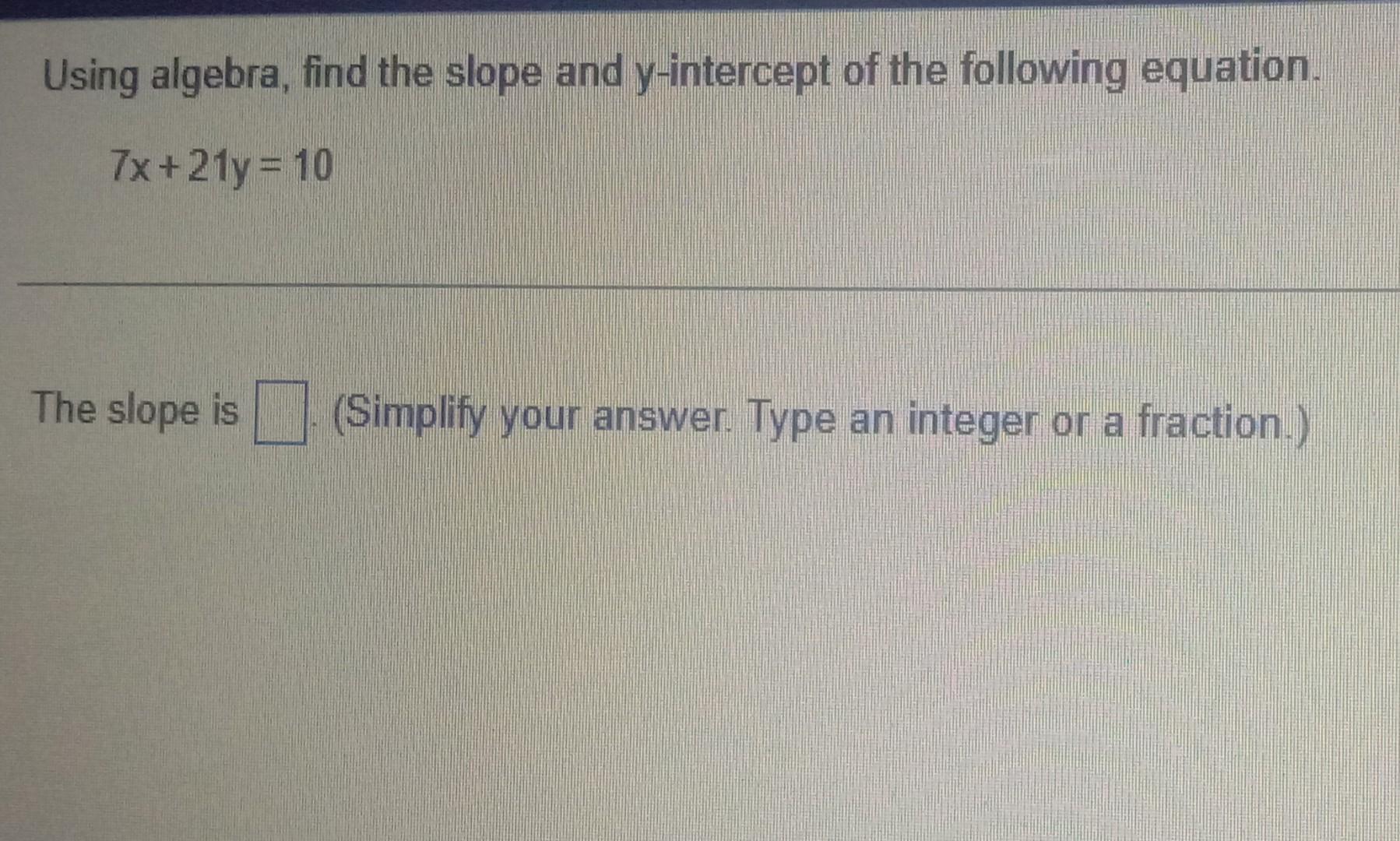 Solved Using algebra, find the slope and y-intercept of the | Chegg.com