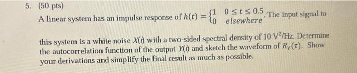 Solved (50pts) A linear system has an impulse response of | Chegg.com