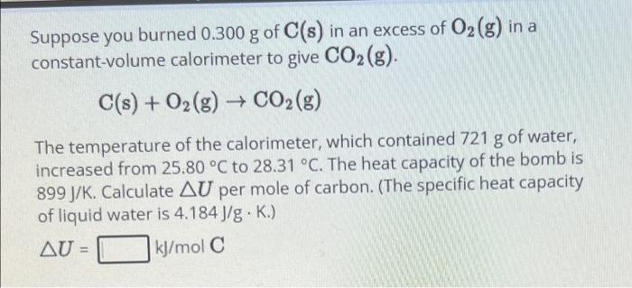 Solved Suppose you burned 0.300 g of C(s) in an excess of | Chegg.com