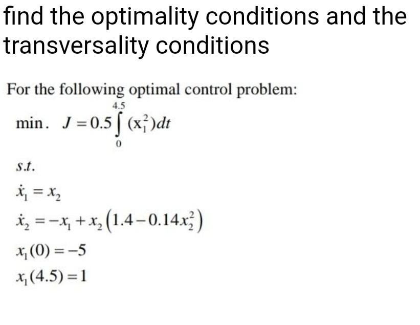 Solved find the optimality conditions and the transversality | Chegg.com